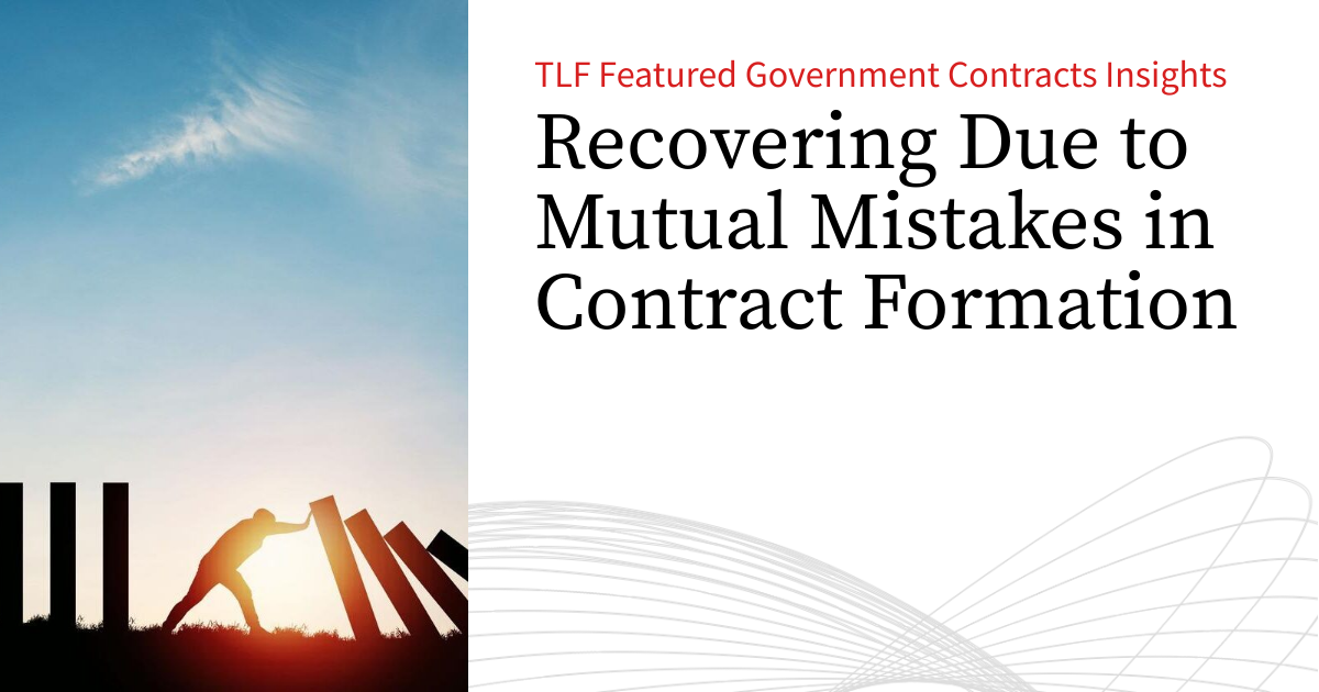 Recovering Due to Mutual Mistakes in Contract Formation | GovCon ...