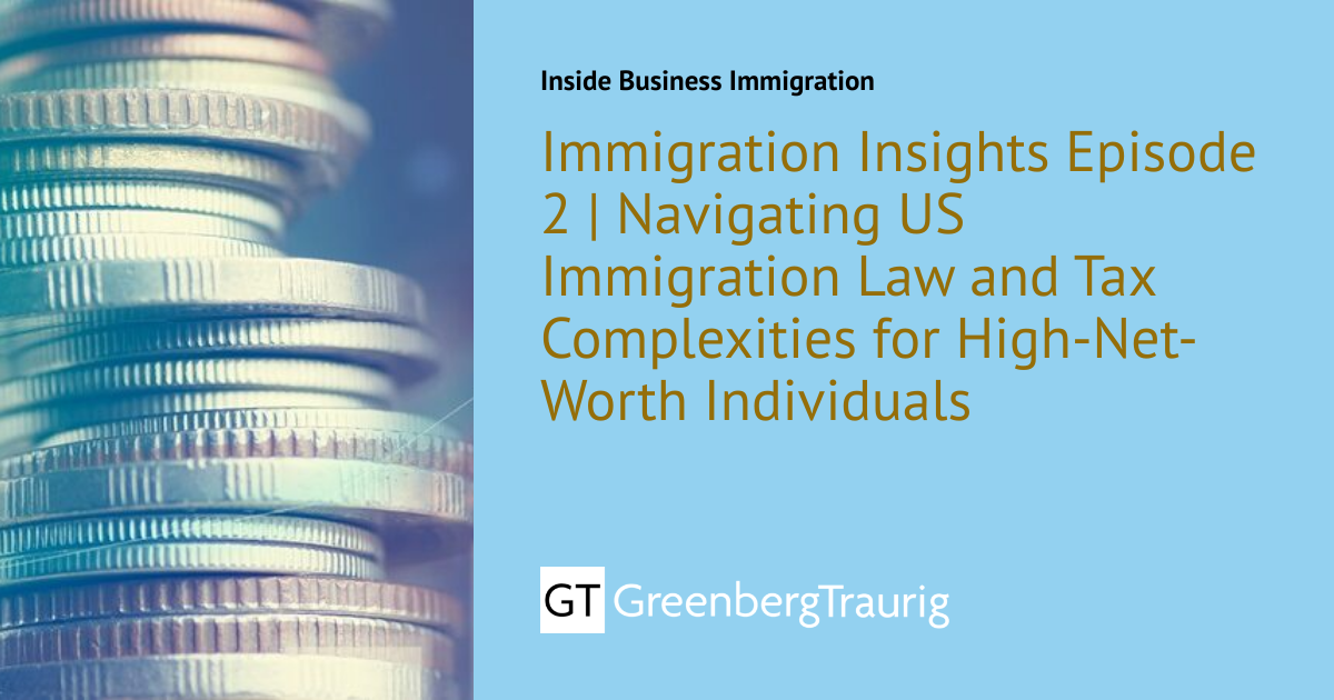 Immigration Insights Episode 2 | Navigating US Immigration Law and Tax ...