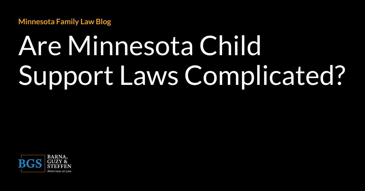 Are Minnesota Child Support Laws Complicated?