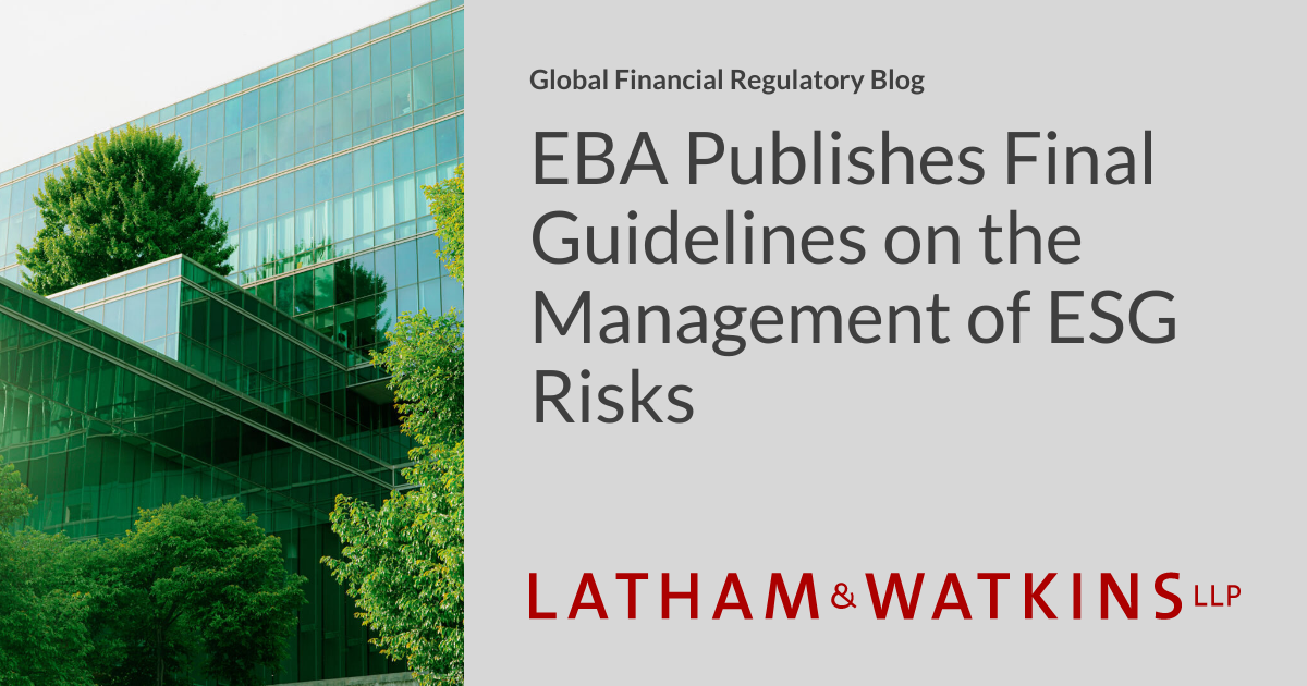 EBA Publishes Final Guidelines on the Management of ESG Risks | Global ...
