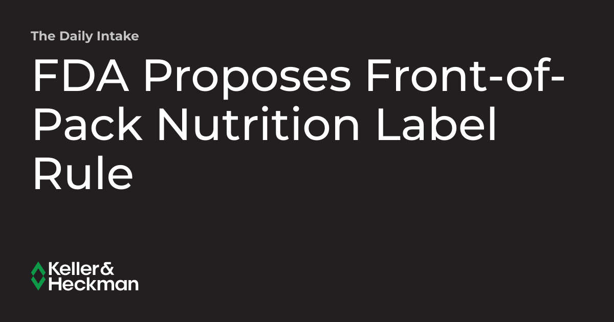 FDA Proposes Front-of-Pack Nutrition Label Rule | The Daily Intake