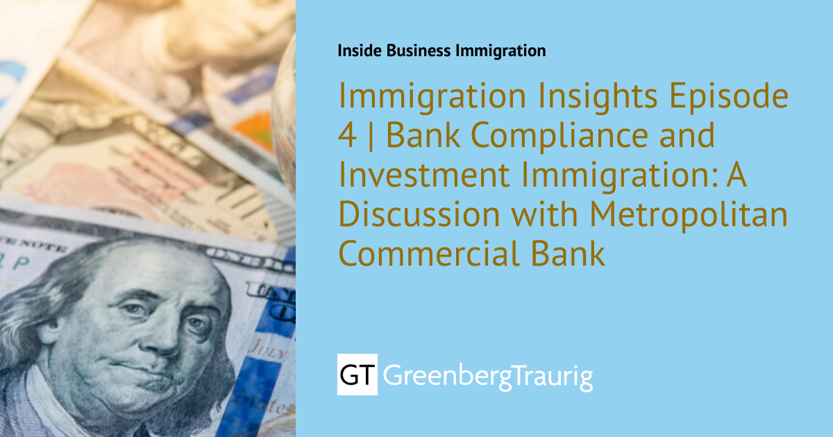 Immigration Insights Episode 4 | Bank Compliance and Investment ...