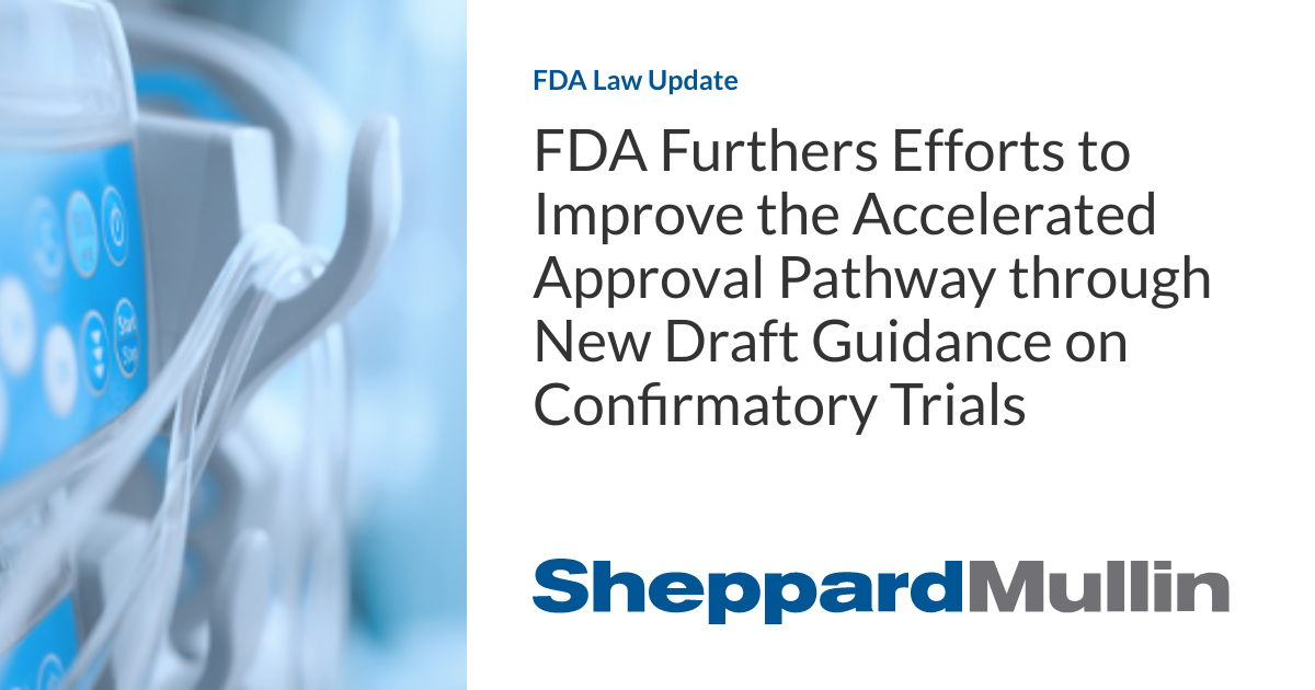 FDA Furthers Efforts to Improve the Accelerated Approval Pathway ...
