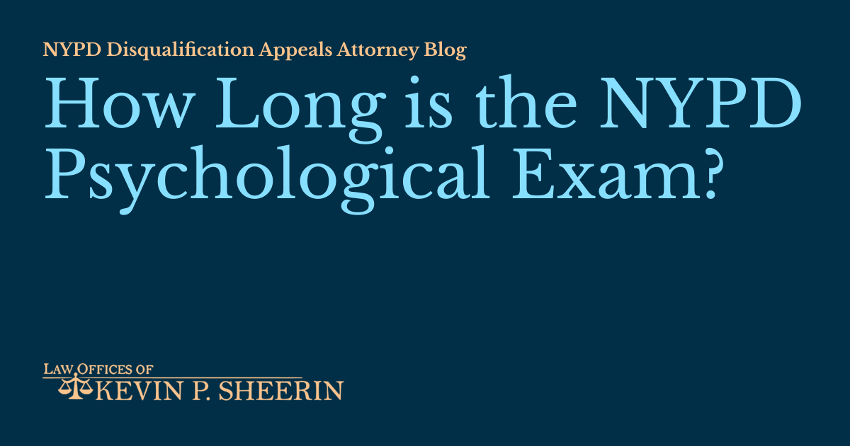 | How Long is the NYPD Psychological Exam?