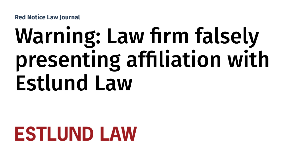 Warning: Law firm falsely presenting affiliation with Estlund Law | Red ...