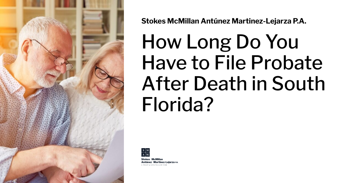 How Long Do You Have to File Probate After Death in South Florida ...