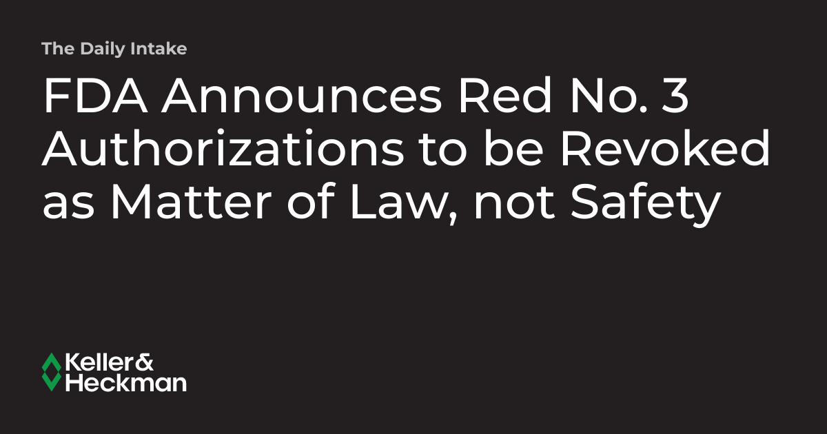 FDA Announces Red No. 3 Authorizations to be Revoked as Matter of Law ...