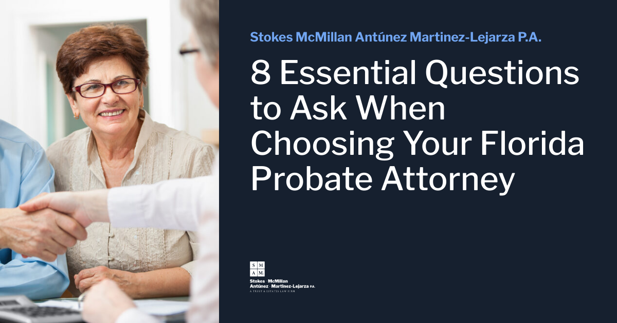 8 Essential Questions to Ask When Choosing Your Florida Probate ...