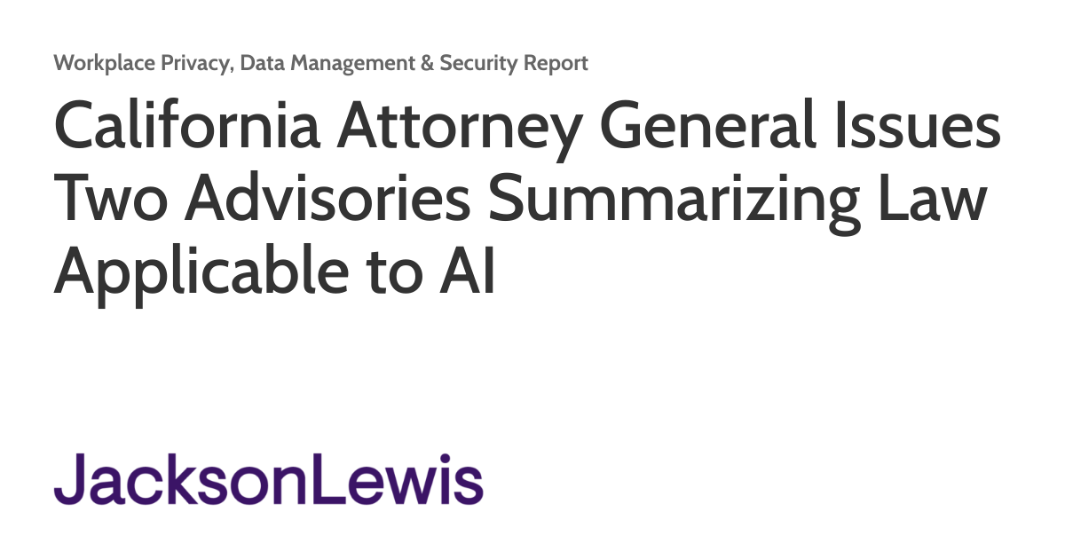 California Attorney General Issues Two Advisories Summarizing Law ...
