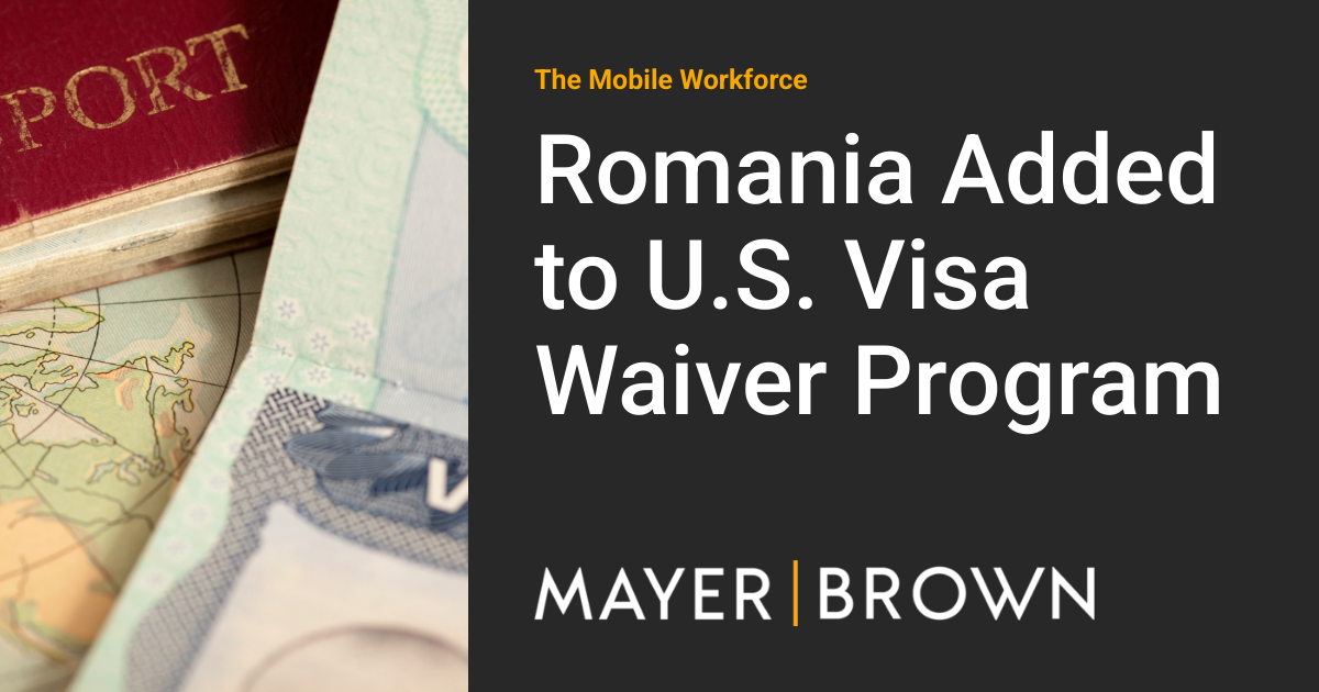 Romania Added to U.S. Visa Waiver Program | The Mobile Workforce