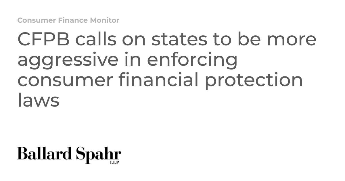 CFPB calls on states to be more aggressive in enforcing consumer ...