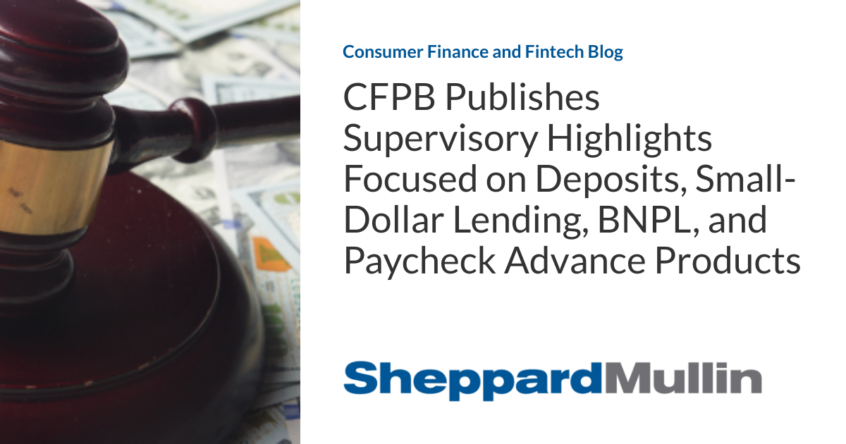 CFPB Publishes Supervisory Highlights Focused on Deposits, Small-Dollar ...