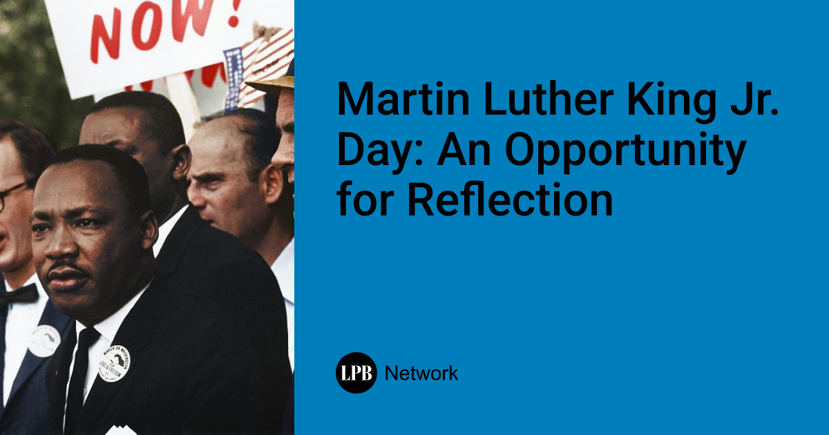 Martin Luther King Jr. Day: An Opportunity for Reflection | Business ...