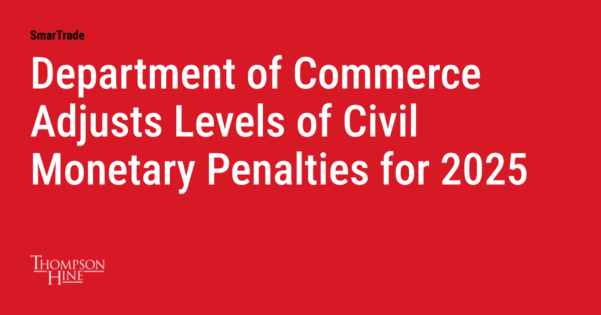 Department of Commerce Adjusts Levels of Civil Monetary Penalties for ...