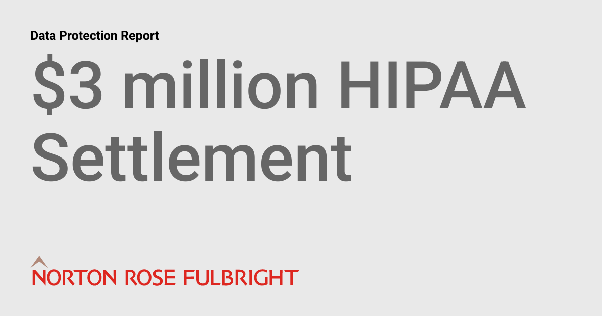 $3 million HIPAA Settlement | Data Protection Report