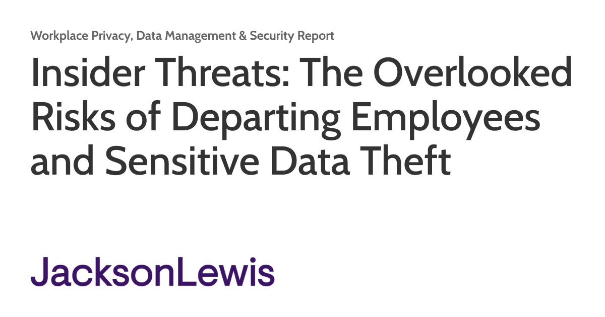 Insider Threats: The Overlooked Risks of Departing Employees and ...