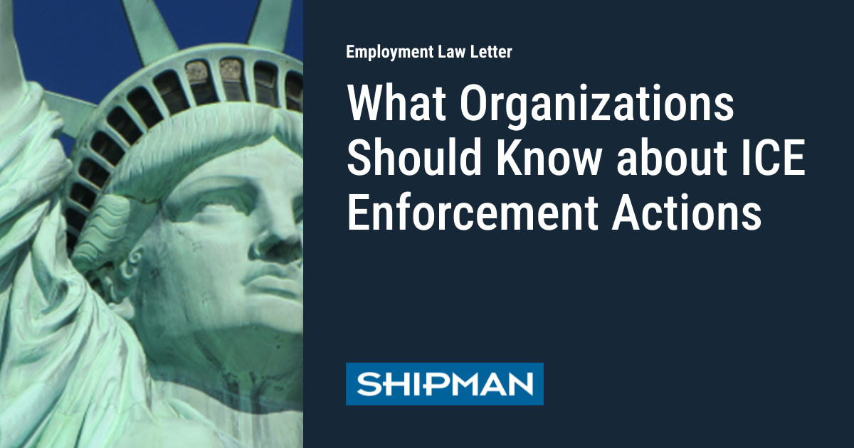 What Organizations Should Know about ICE Enforcement Actions ...