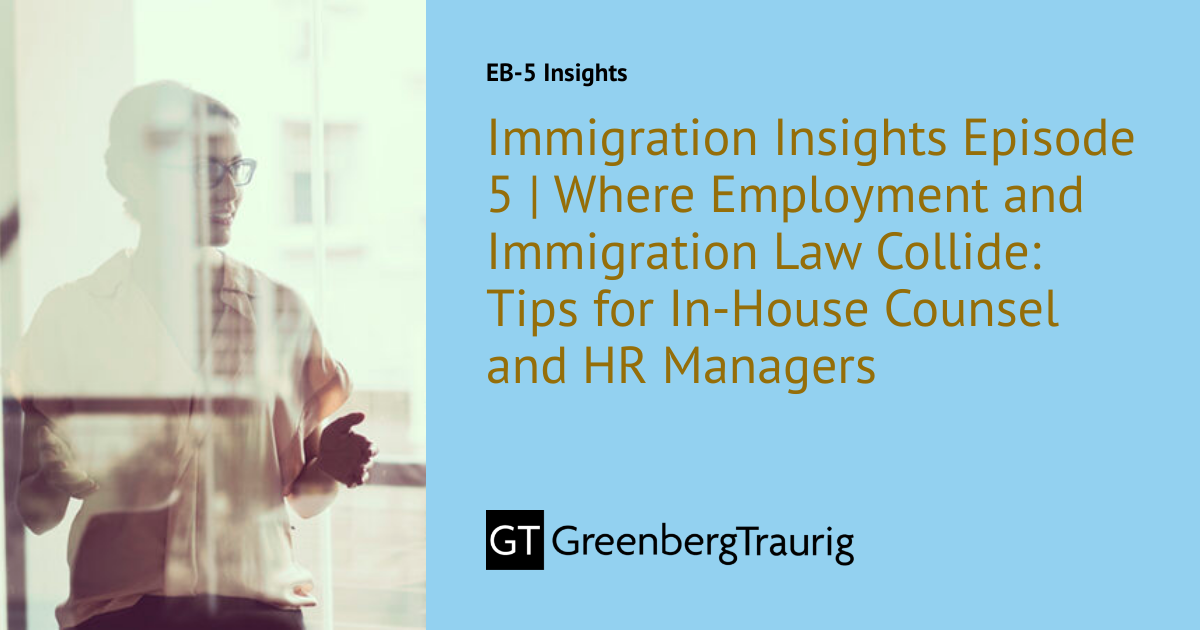 Immigration Insights Episode 5 | Where Employment and Immigration Law ...