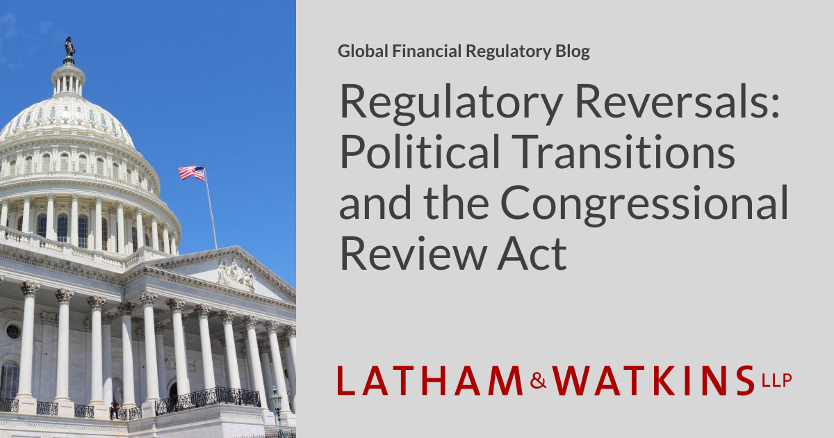 Regulatory Reversals: Political Transitions and the Congressional ...