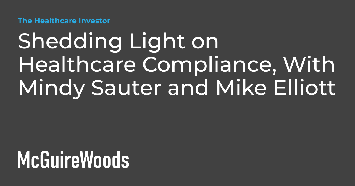 Shedding Light on Healthcare Compliance, With Mindy Sauter and Mike ...