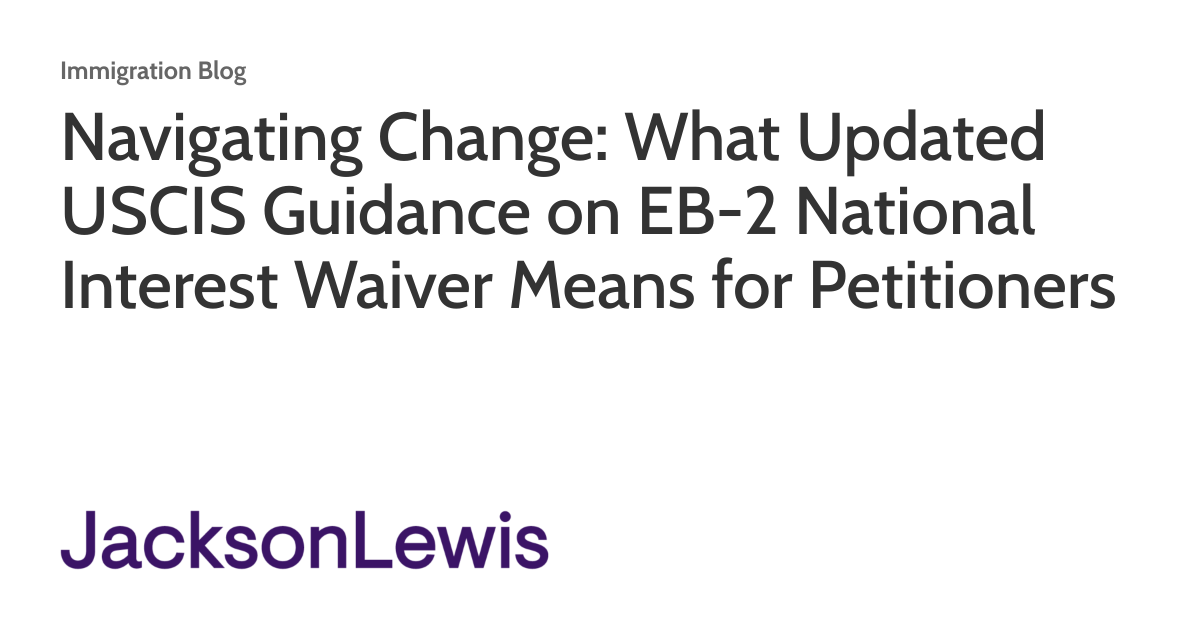 Navigating Change: What Updated USCIS Guidance on EB-2 National ...