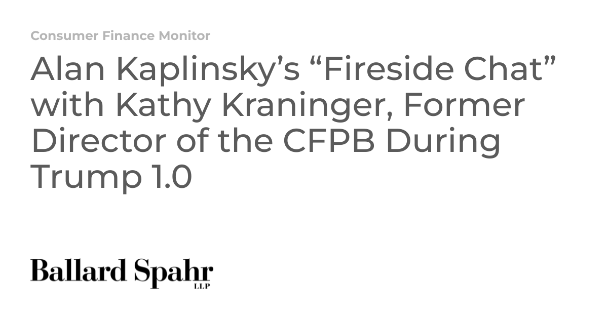 Alan Kaplinsky’s “Fireside Chat” with Kathy Kraninger, Former Director ...