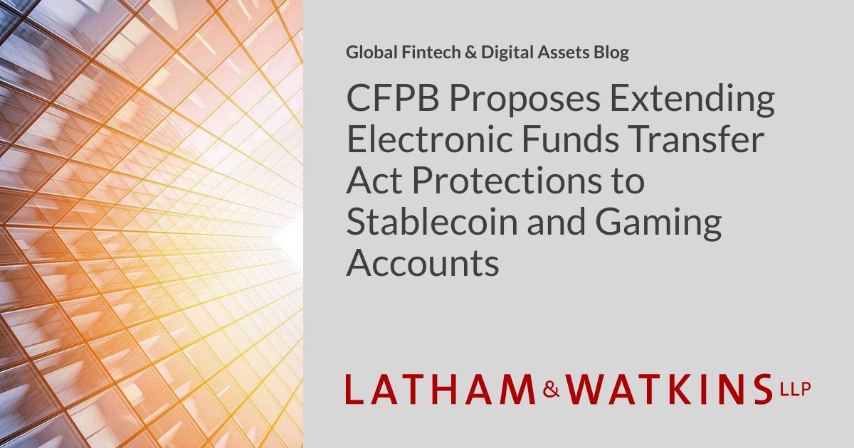 CFPB Proposes Extending Electronic Funds Transfer Act Protections to ...