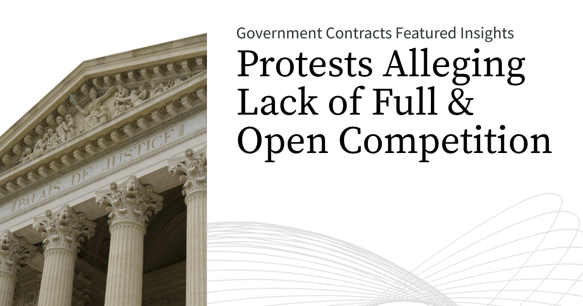 Protests Alleging Lack of Full & Open Competition | GovCon Featured ...
