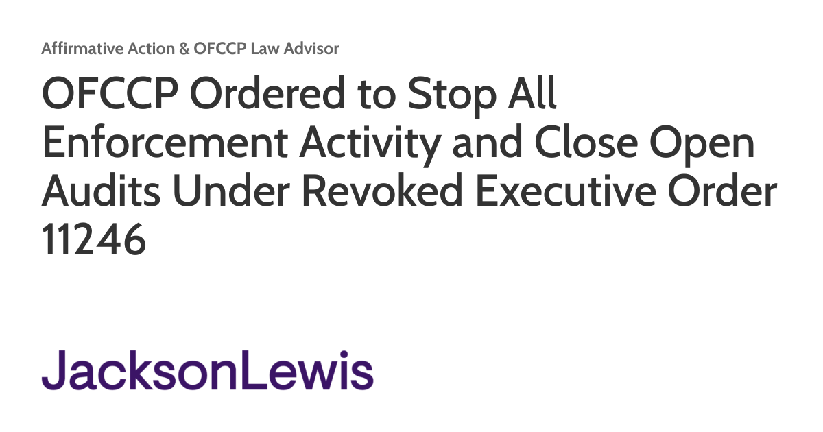 OFCCP Ordered to Stop All Enforcement Activity and Close Open Audits ...