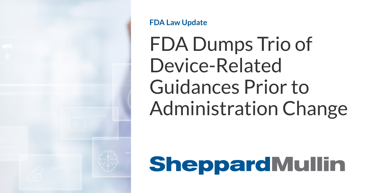 FDA Dumps Trio of Device-Related Guidances Prior to Administration ...