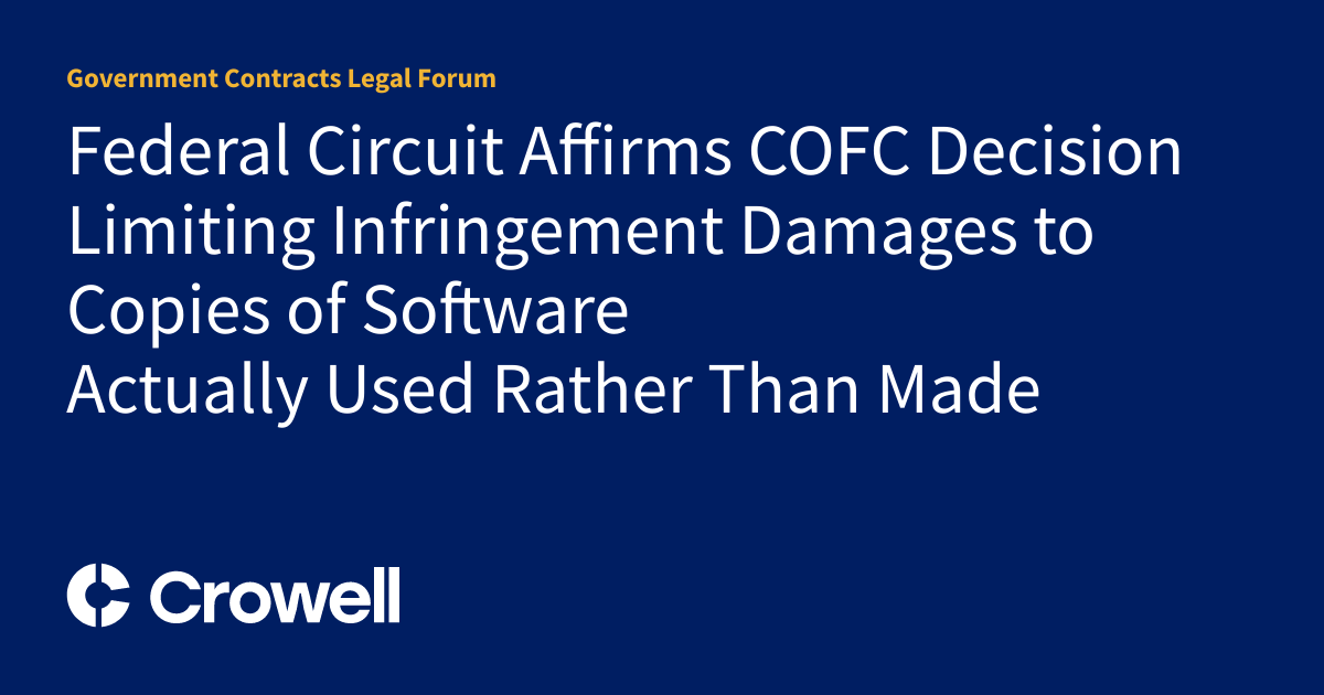 Federal Circuit Affirms COFC Decision Limiting Infringement Damages to ...