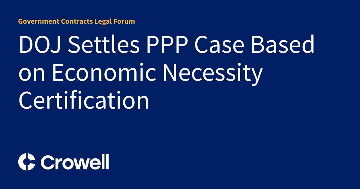 DOJ Settles PPP Case Based on Economic Necessity Certification ...
