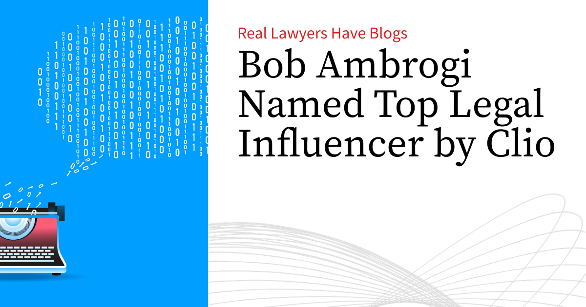 Bob Ambrogi Named Top Legal Influencer by Clio | Real Lawyers Have Blogs