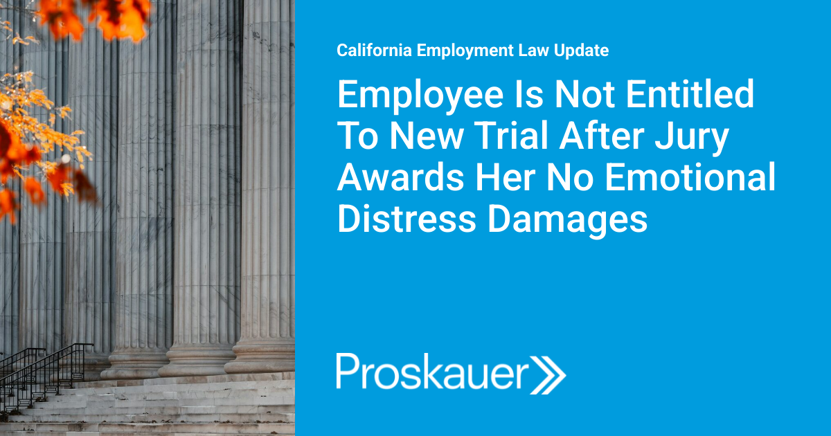 Employee Is Not Entitled To New Trial After Jury Awards Her No ...