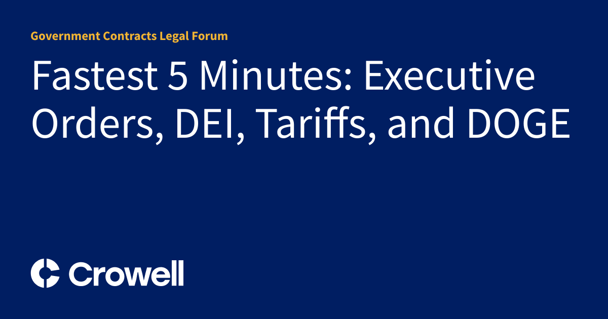 Fastest 5 Minutes: Executive Orders, DEI, Tariffs, and DOGE ...