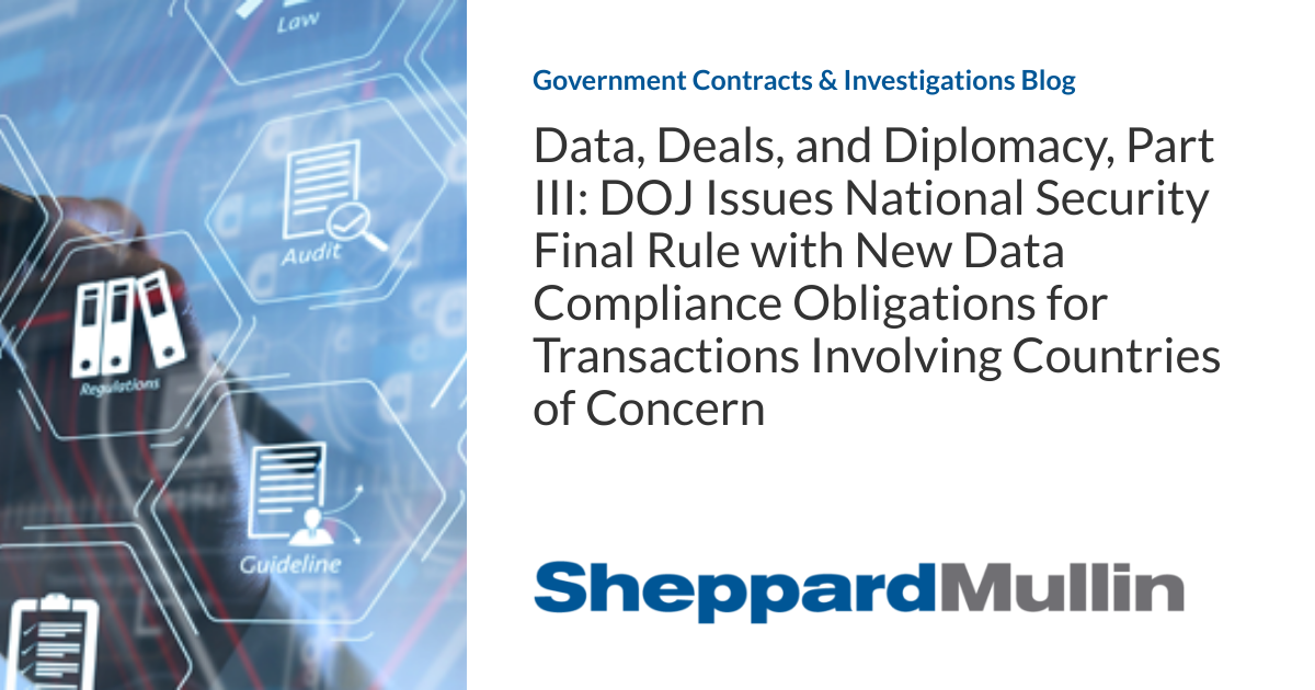 Data, Deals, and Diplomacy, Part III: DOJ Issues National Security ...