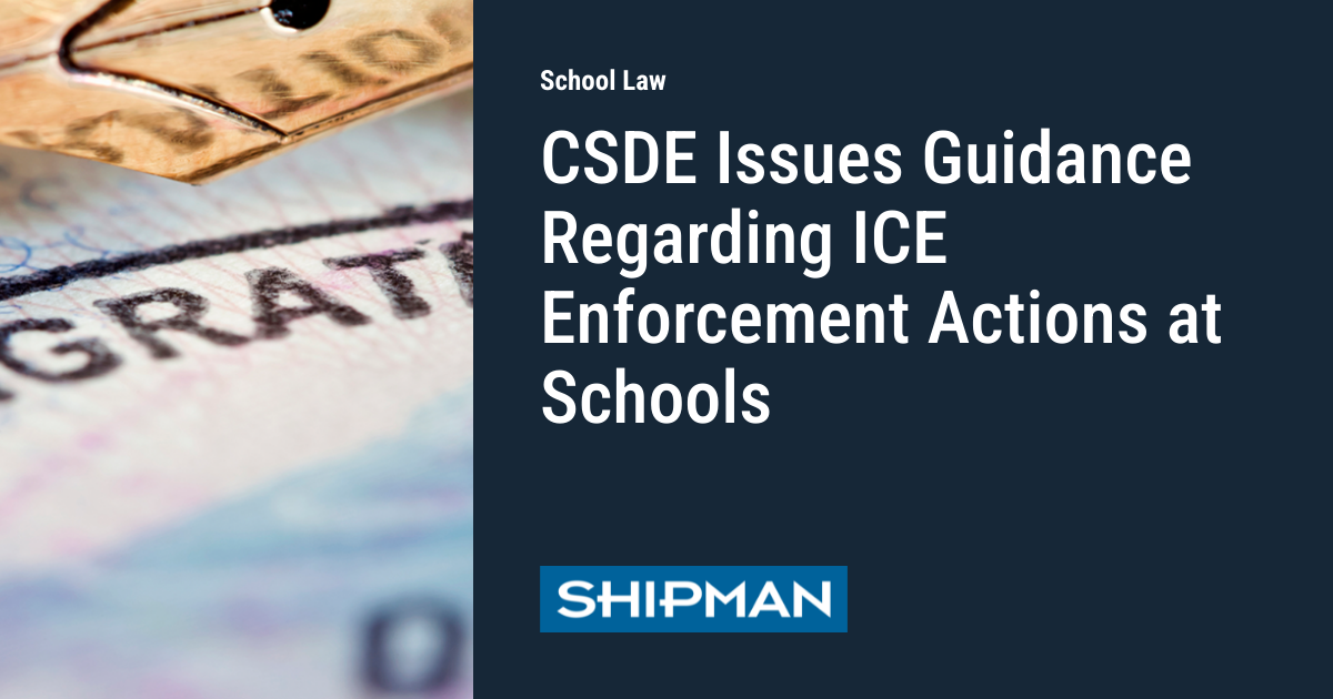 CSDE Issues Guidance Regarding ICE Enforcement Actions at Schools ...