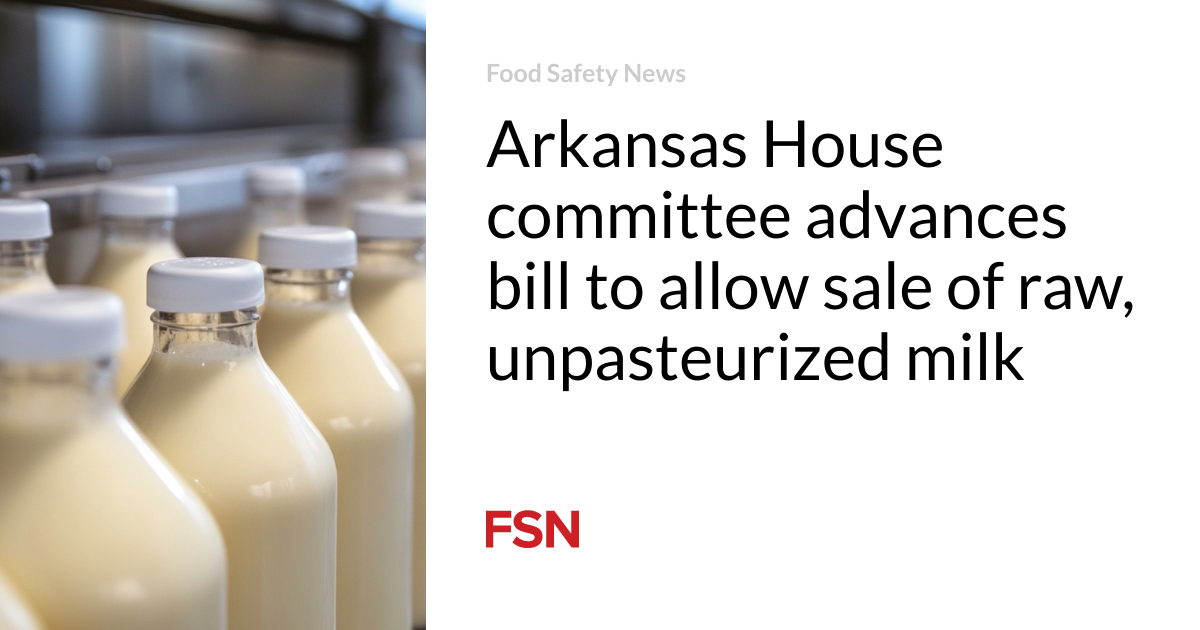 Arkansas House committee advances bill to allow sale of raw ...