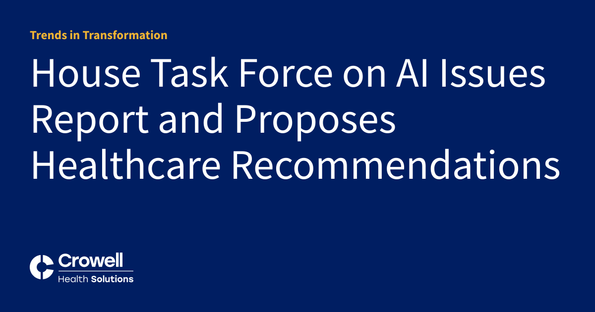 House Task Force on AI Issues Report and Proposes Healthcare ...