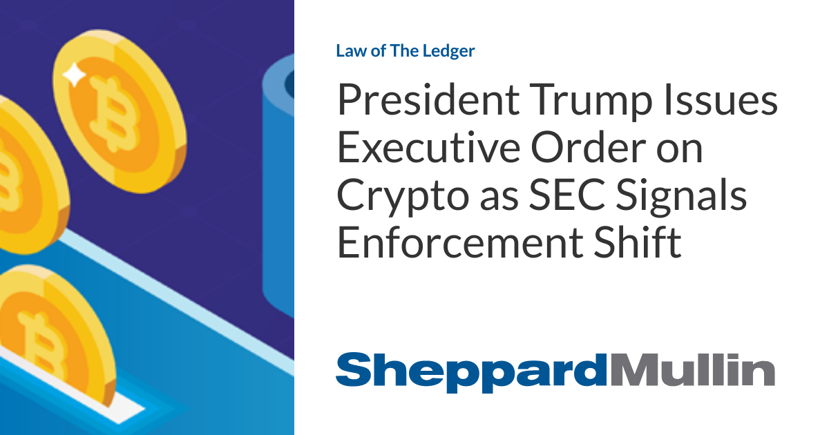 President Trump Issues Executive Order on Crypto as SEC Signals ...