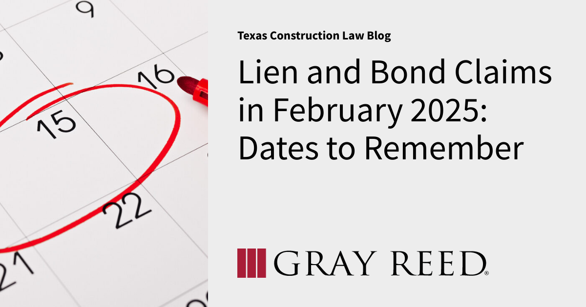 Lien and Bond Claims in February 2025: Dates to Remember | Texas ...