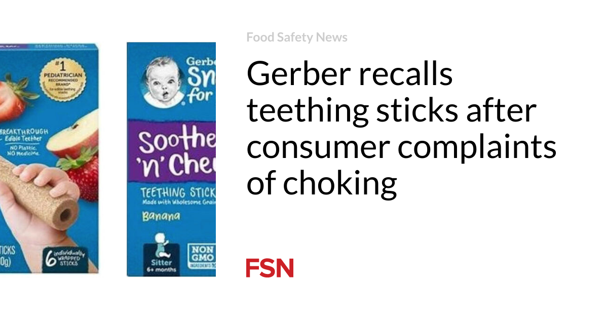 Gerber recalls teething sticks after consumer complaints of choking ...