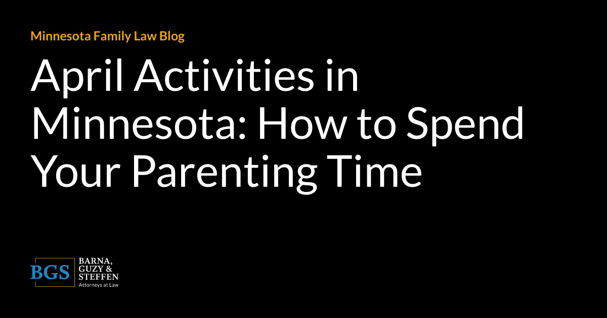 April Activities in Minnesota: How to Spend Your Parenting Time