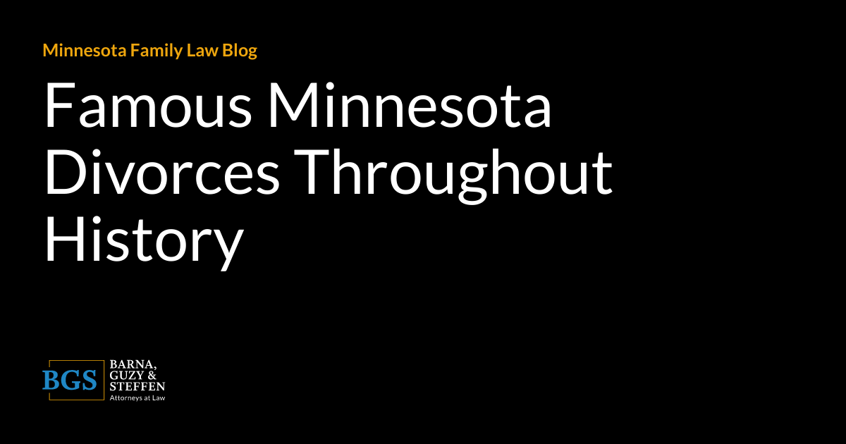 Famous Minnesota Divorces Throughout History | Brown Law Offices