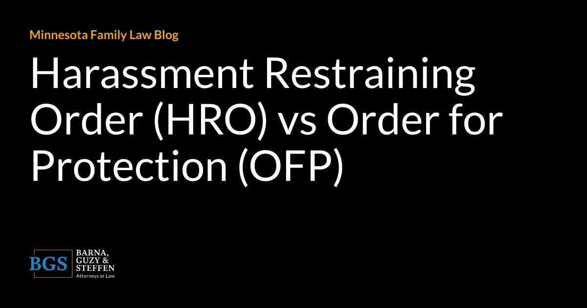 Harassment Restraining Order (HRO) vs Order for Protection (OFP)