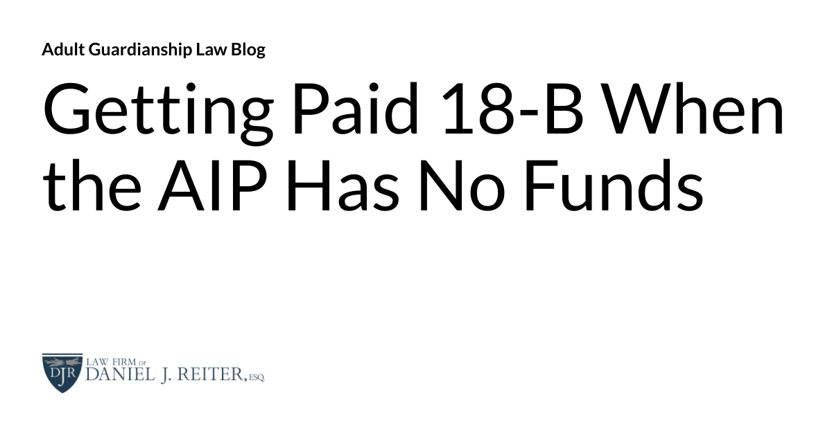 Getting Paid 18-B When the AIP Has No Funds | Adult Guardianship Law Blog