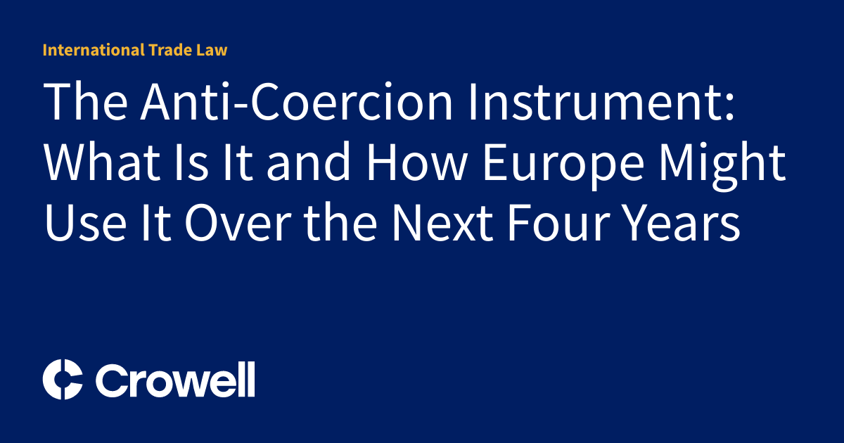 The Anti-Coercion Instrument: What Is It and How Europe Might Use It ...