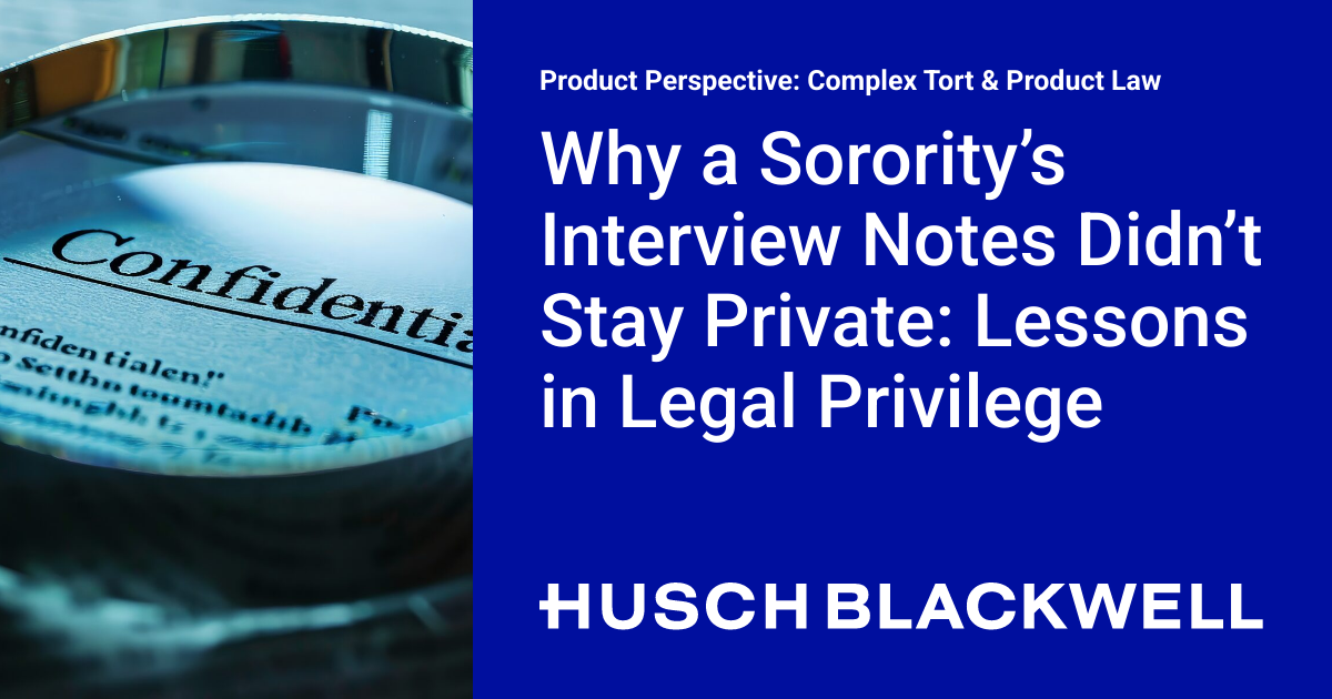 Why a Sorority’s Interview Notes Didn’t Stay Private: Lessons in Legal ...