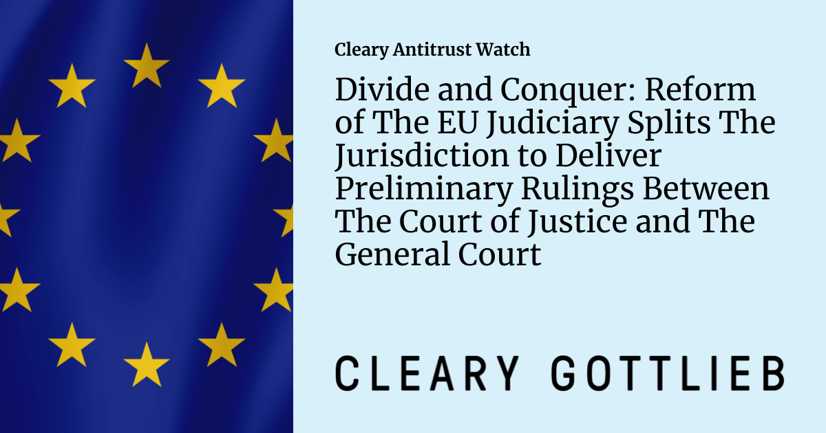 Divide and Conquer: Reform of The EU Judiciary Splits The Jurisdiction ...