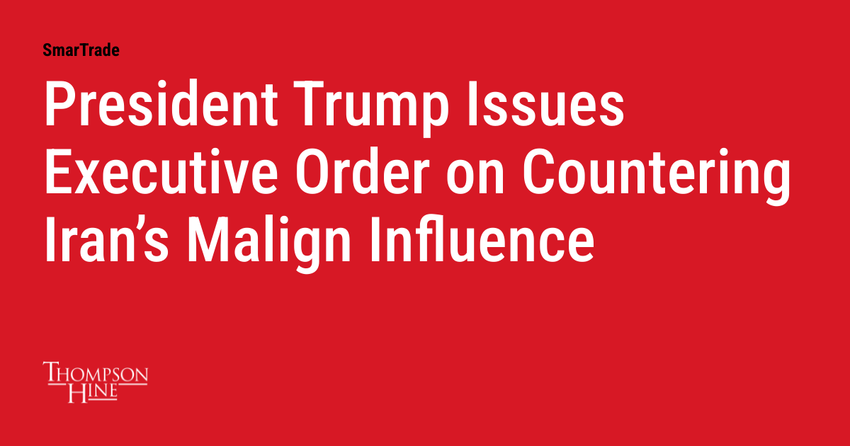 President Trump Issues Executive Order on Countering Iran’s Malign ...